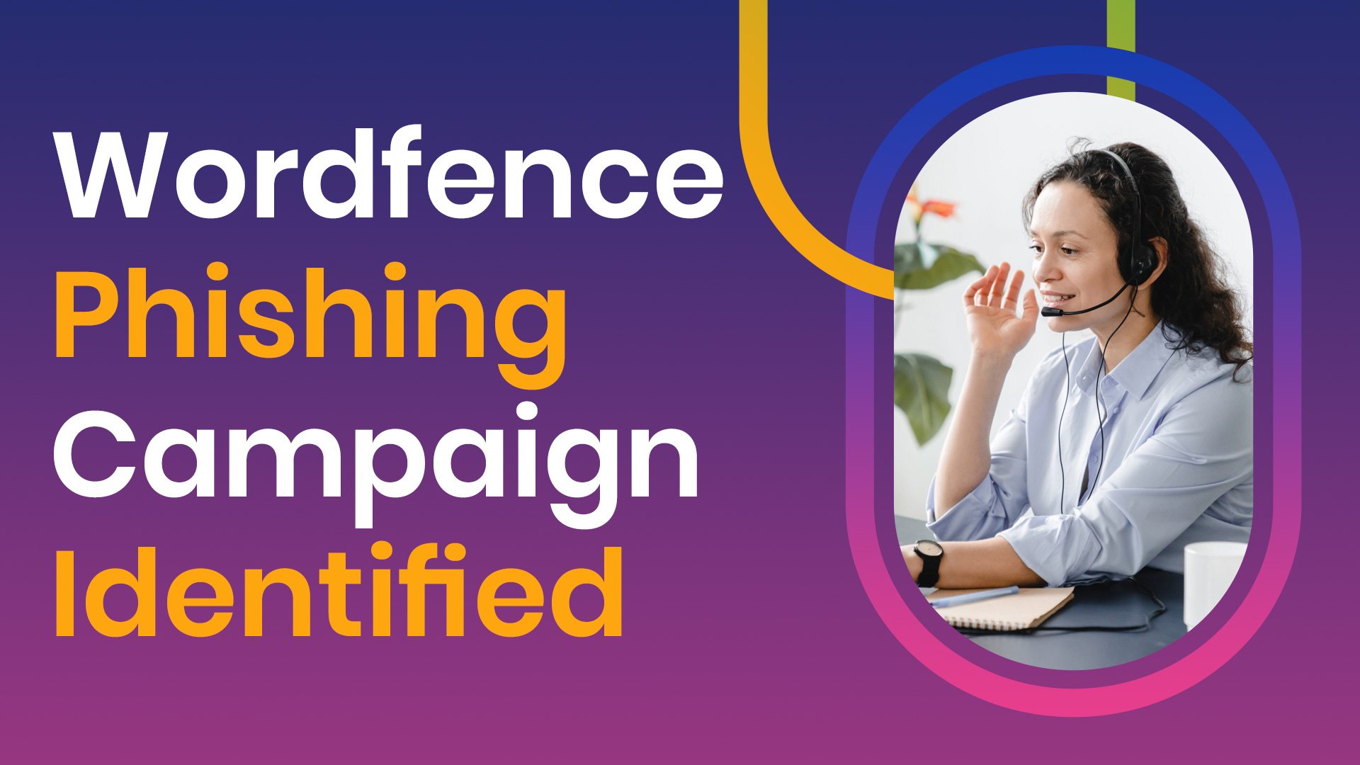Wordfence Phishing Campaign Identified - Link Digital
