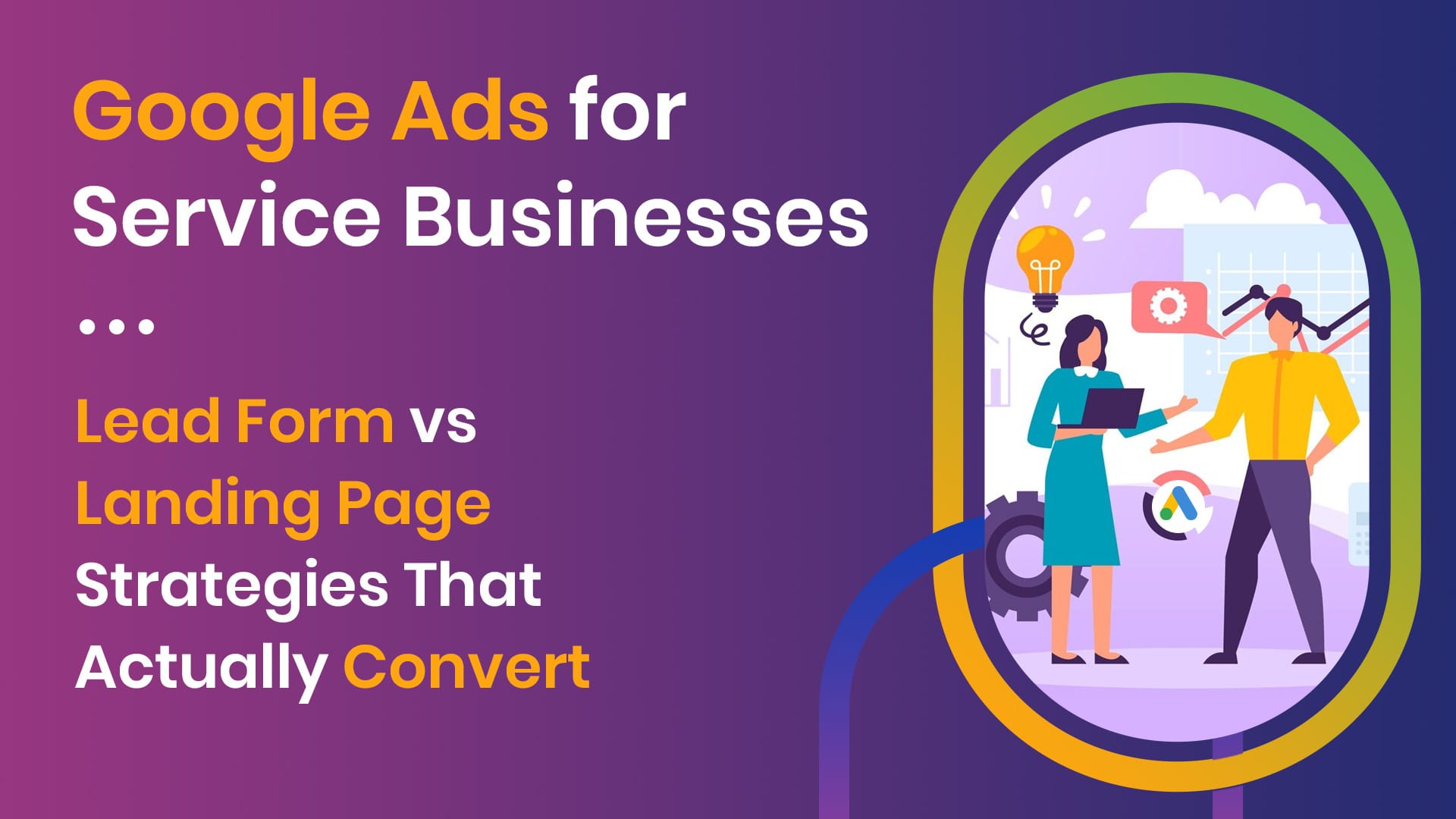 Google Ads for Service Businesses: Lead Form or Landing Page | Link Digital
